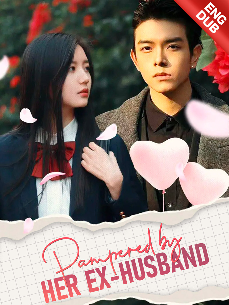 [ENG DUB] Pampered by her Ex-Husband - Episode 1 Drama & Playlet Online | Watch Romance Short ...