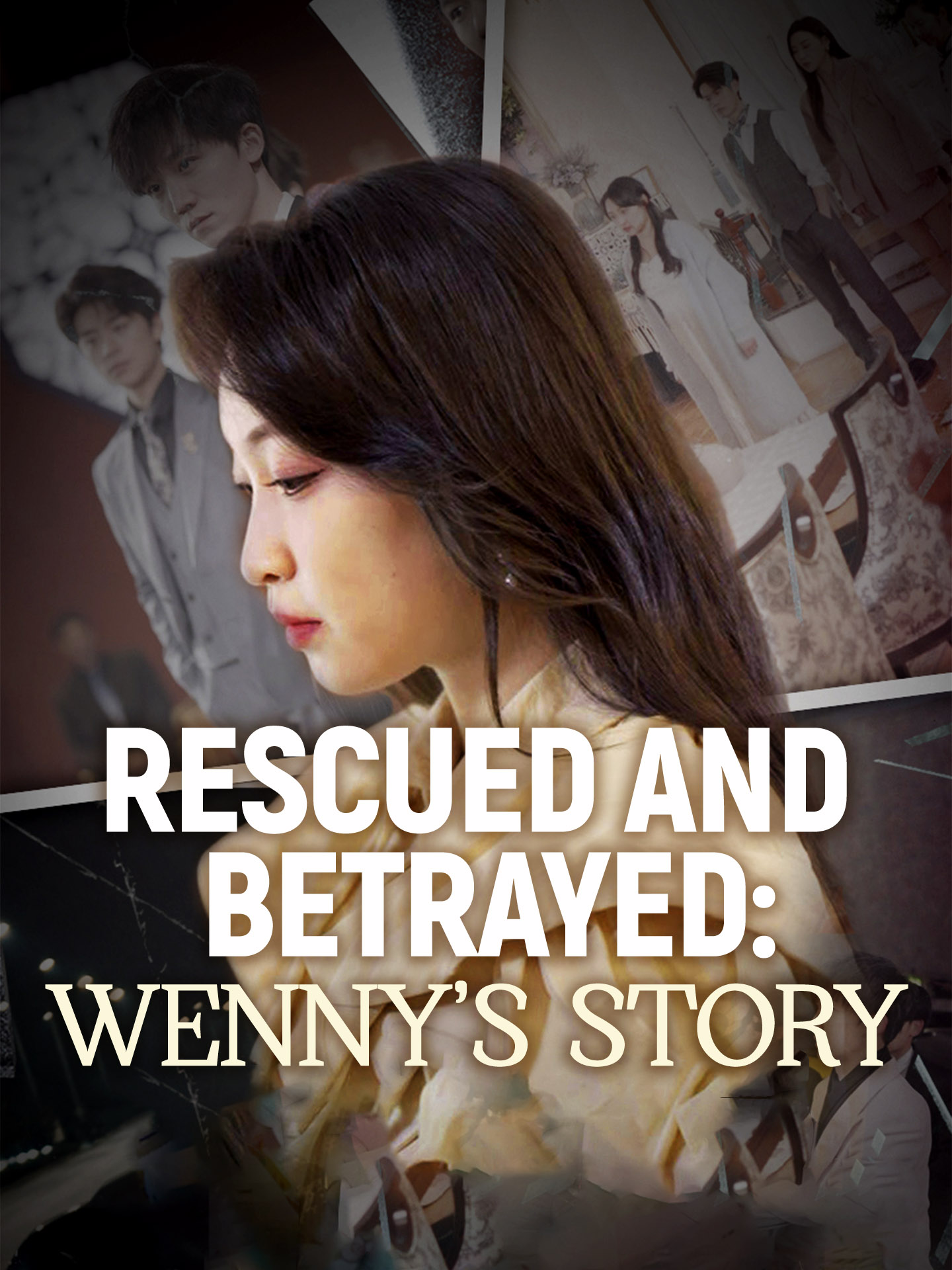 Rescued and Betrayed: Wenny's Story Drama & Movie Online to Watch for ...