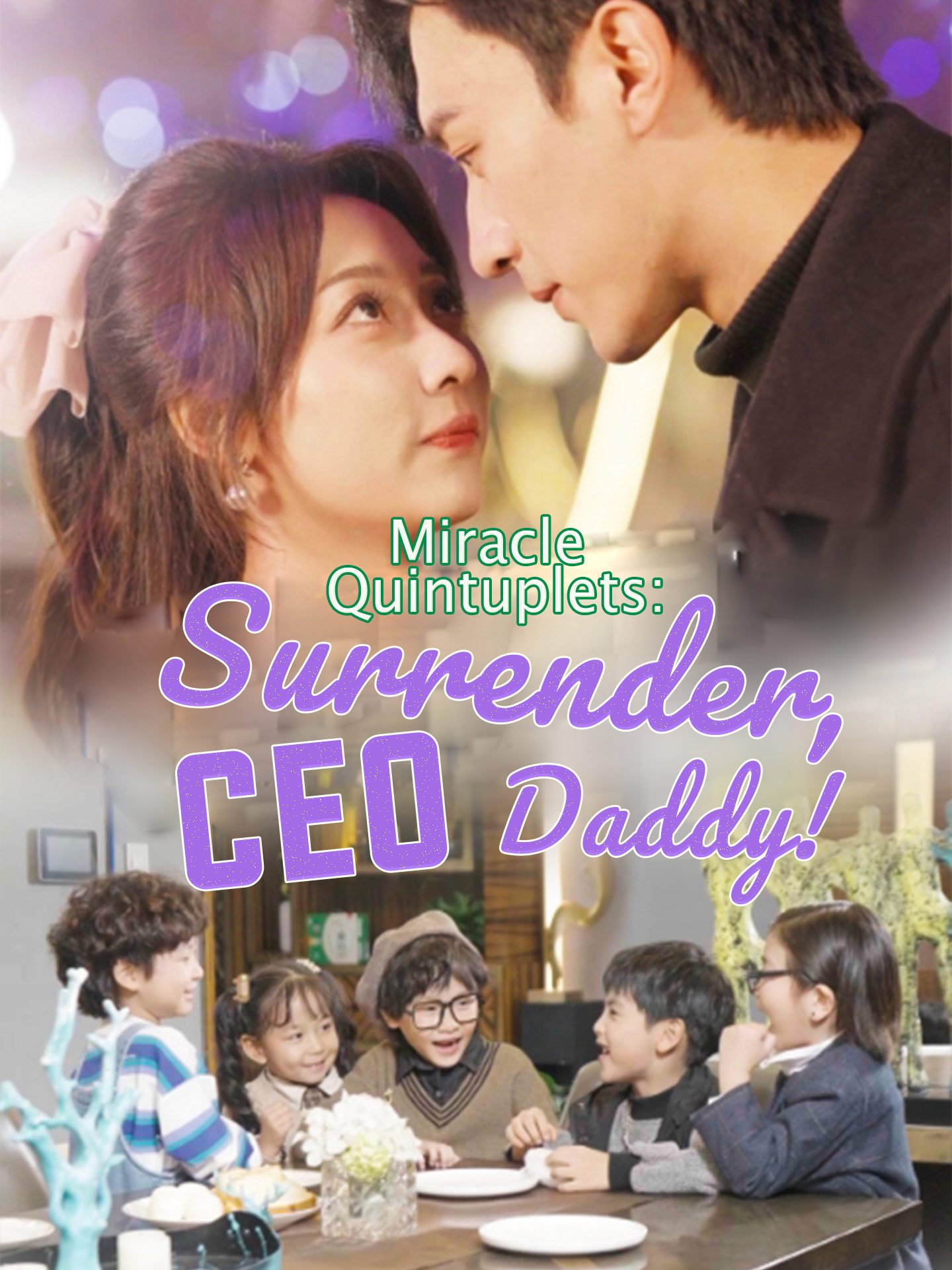 Miracle Quintuplets: Surrender, CEO Daddy! Drama & Movie Online to Watch for Free - Romance ...