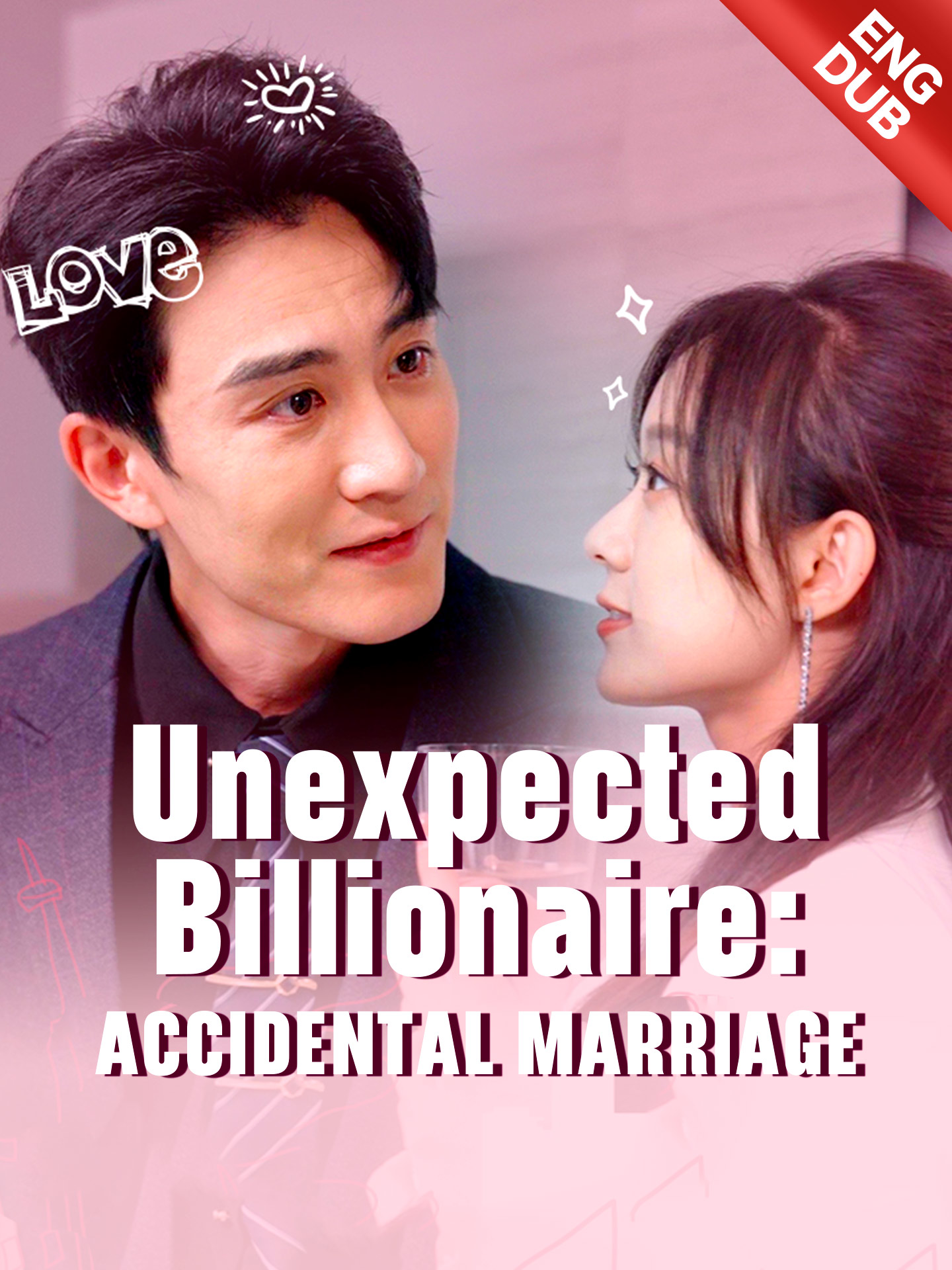 [ENG DUB] Unexpected Billionaire: Accidental Marriage Drama & Movie ...