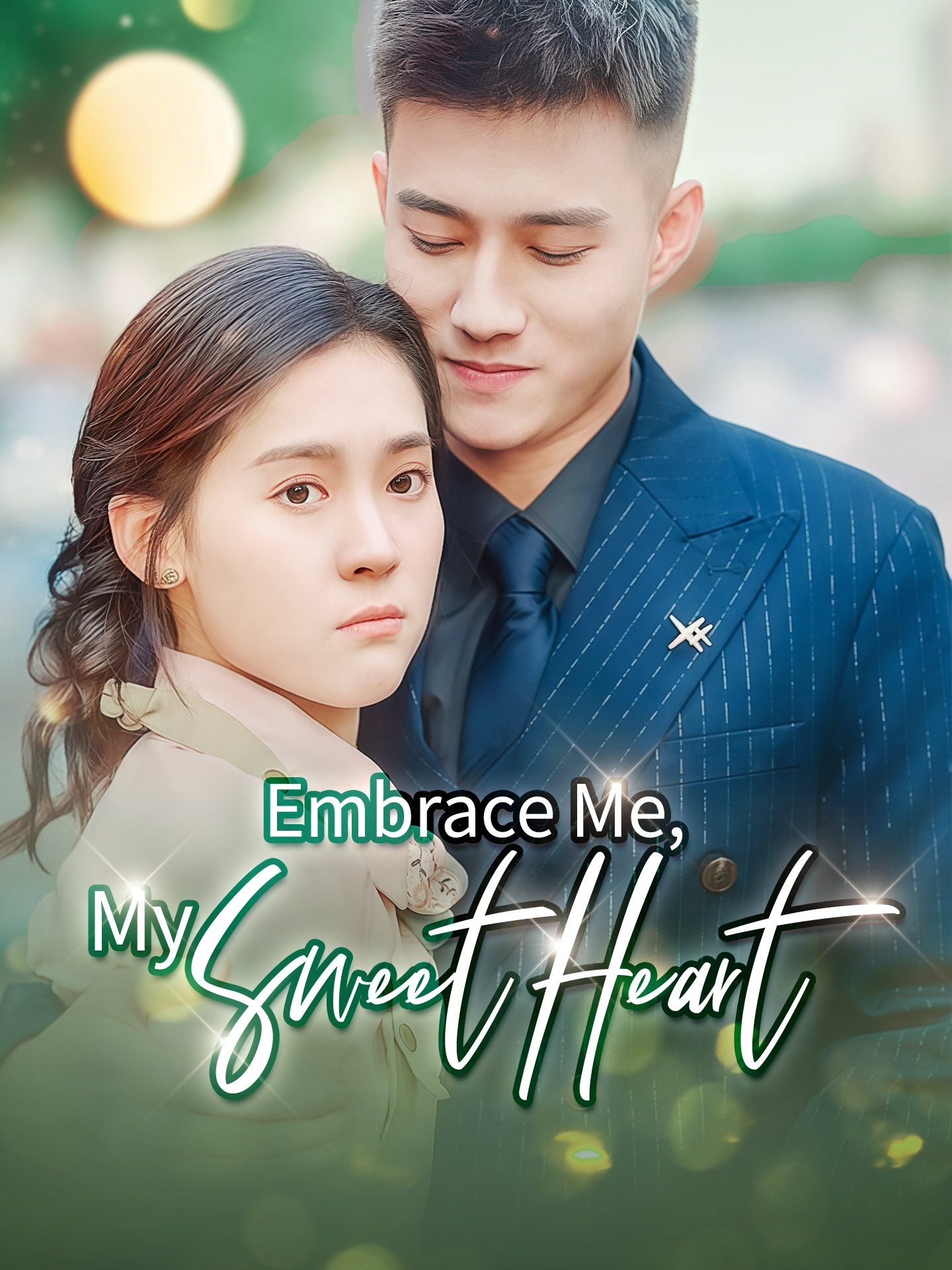 Embrace Me, My Sweetheart - Episode 8 Drama & Playlet Online | Watch Romance Short Film by ...