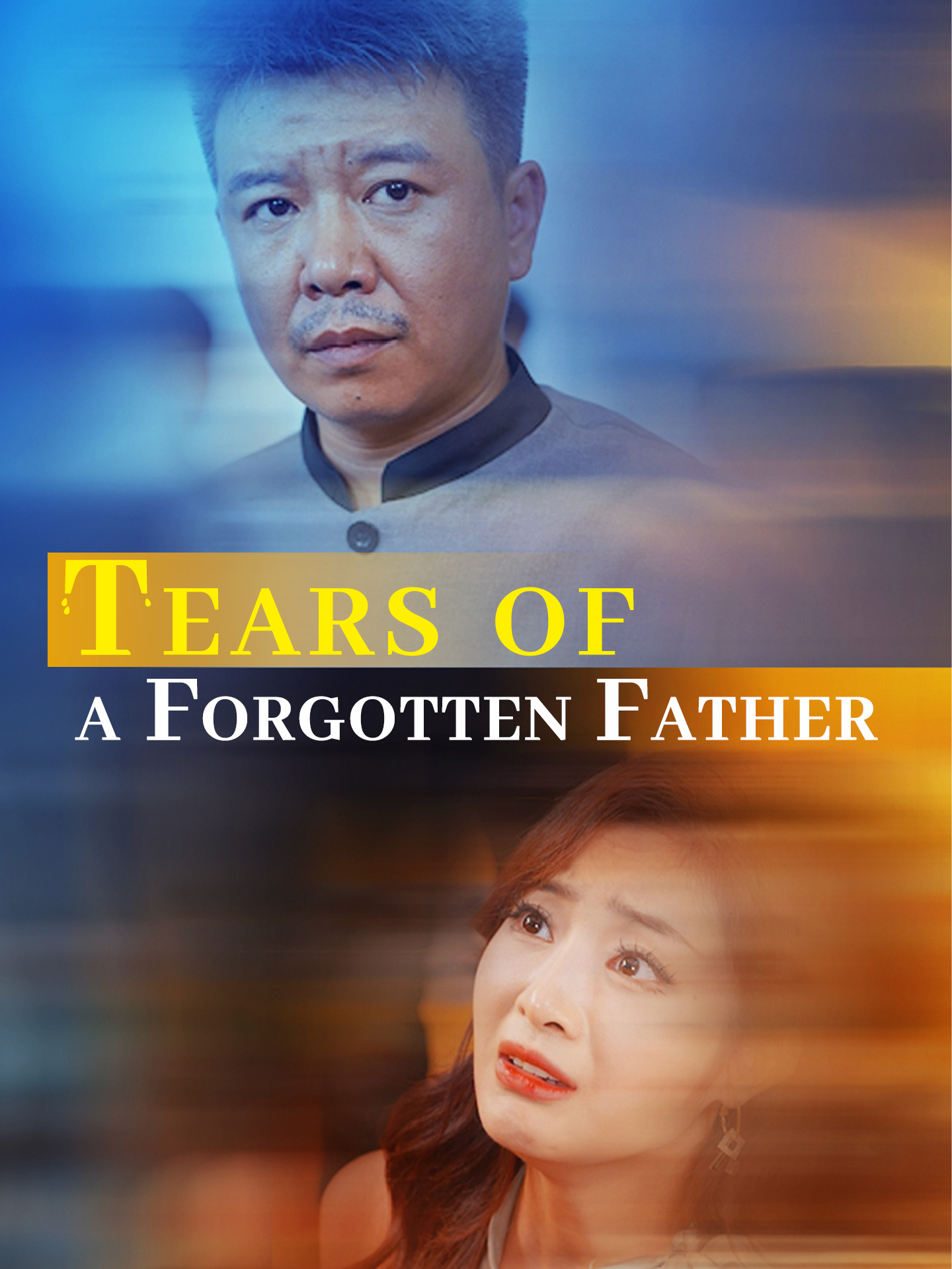 Tears of a Forgotten Father Drama & Movie Online to Watch for Free ...