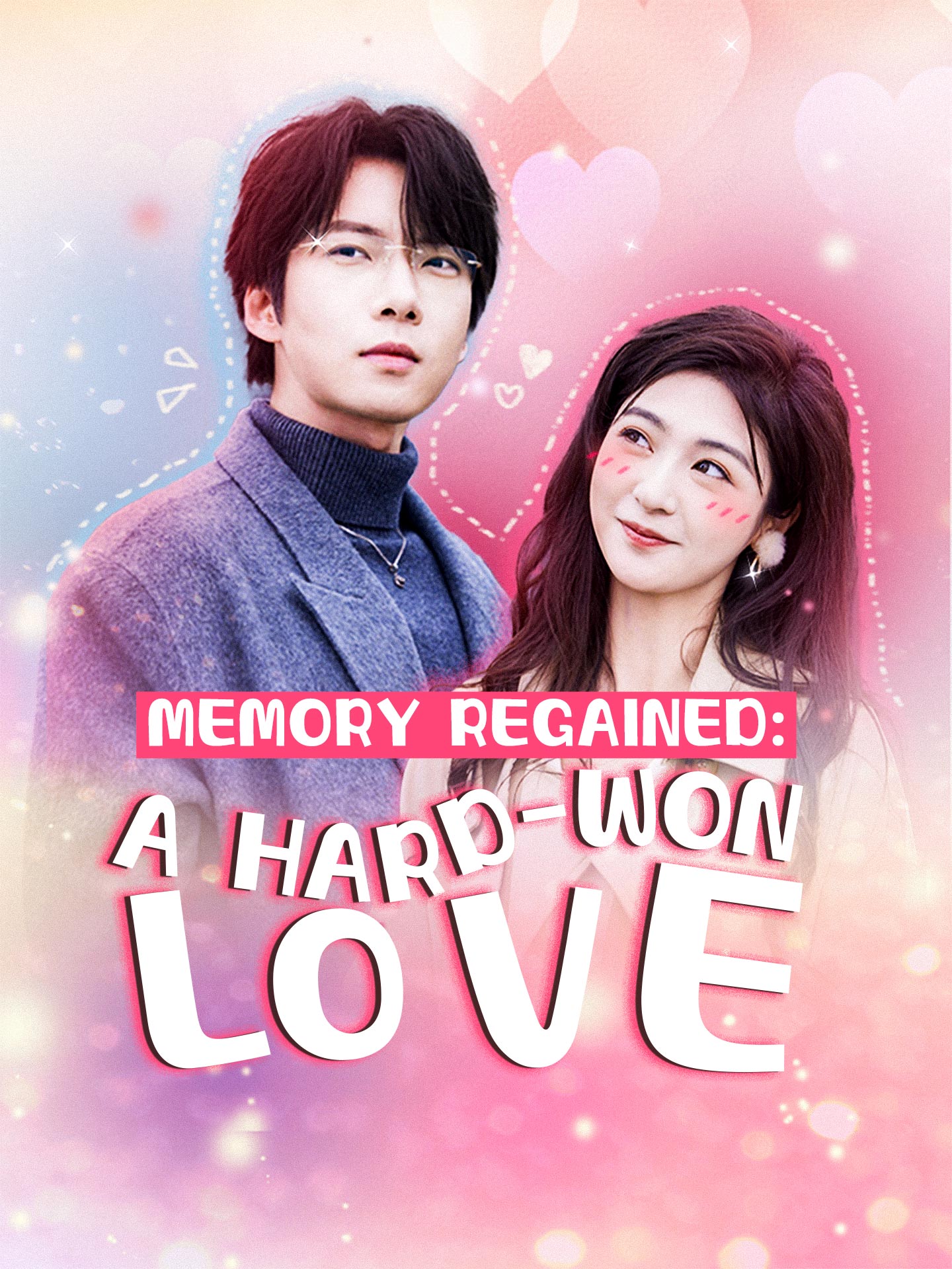 Memory Regained: A Hard-Won Love Drama & Movie Online to Watch for Free - Romance Short Film ...