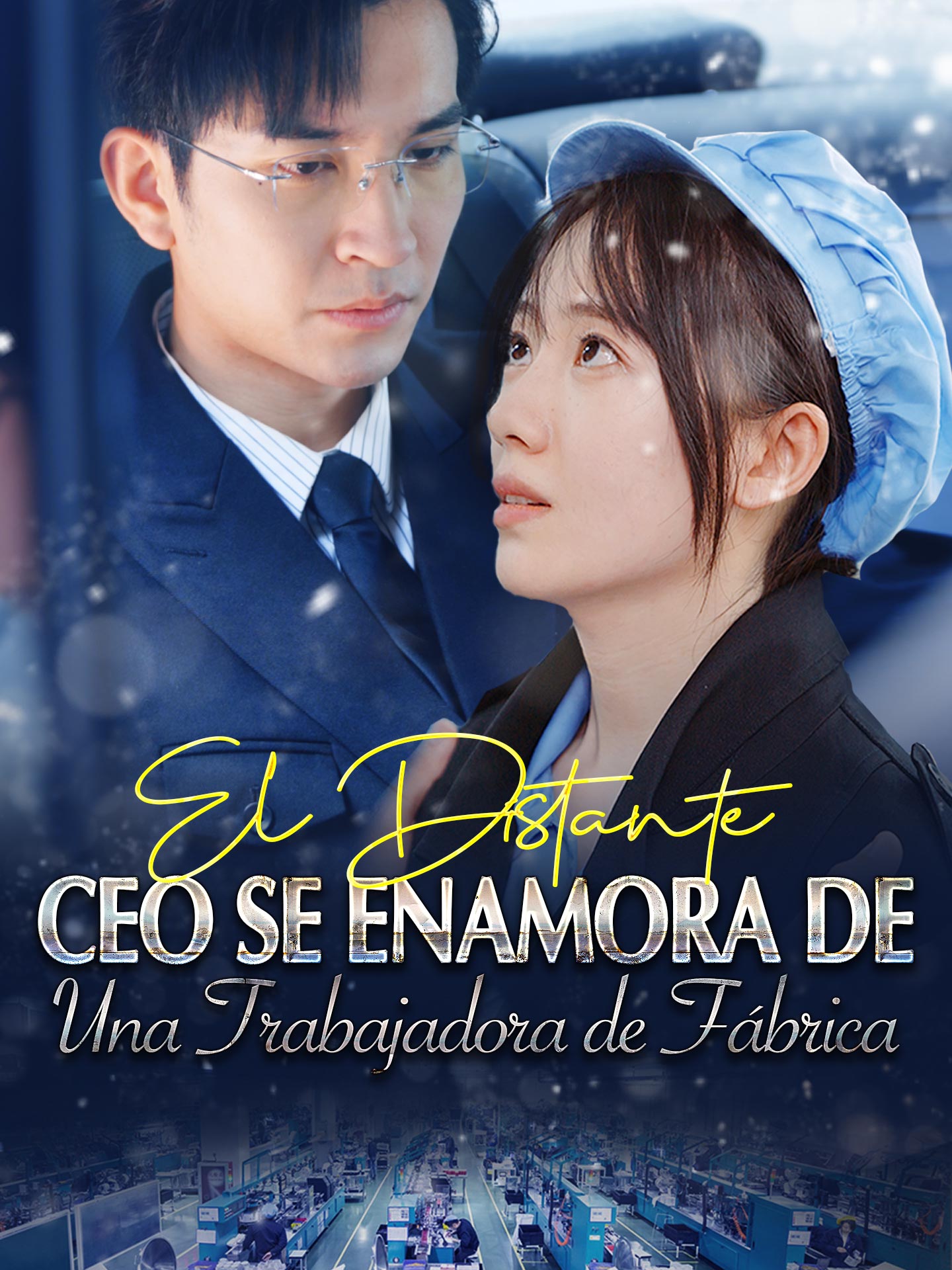 Drama y Obra El Distante CEO Se Enamora de Una Trabajadora de Fábrica en Línea para Ver Gratis ...