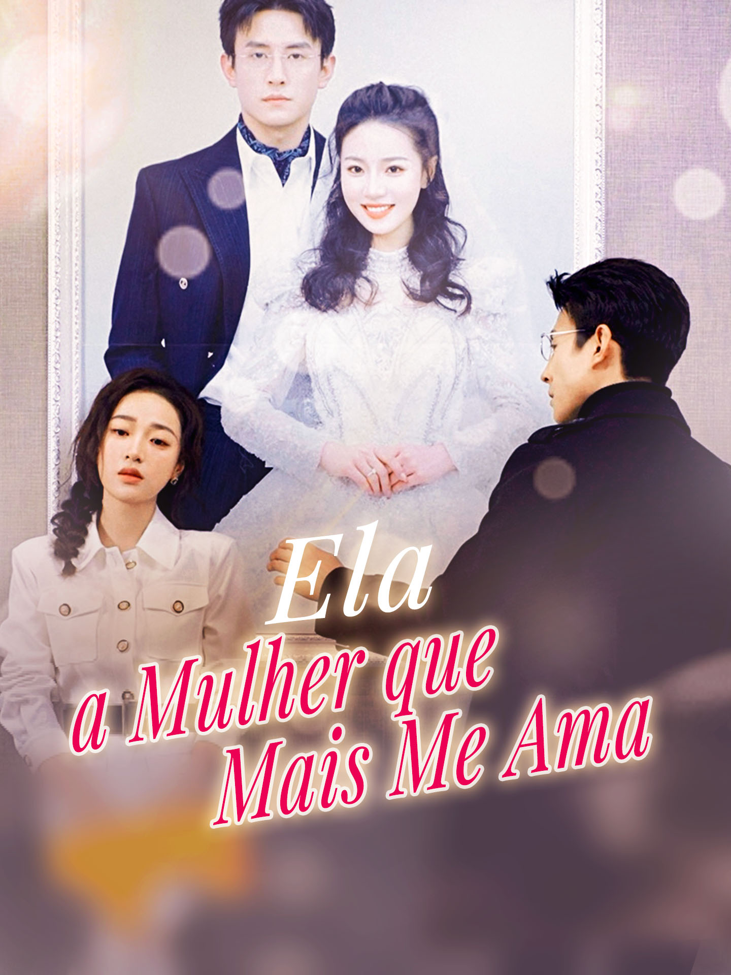 Ela, a Mulher que Mais Me Ama Drama e Peças Curtas Online para Assistir ...