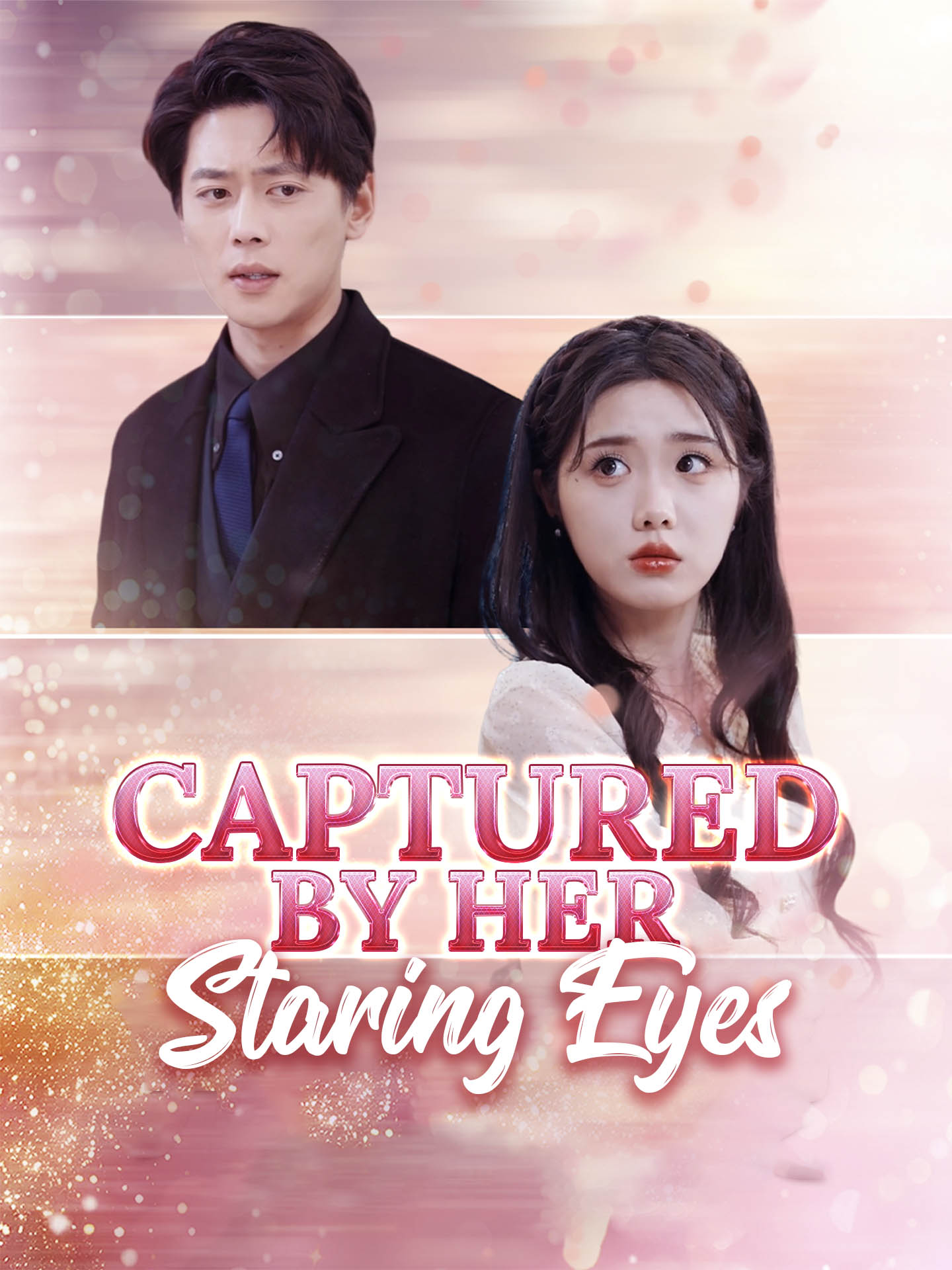 Captured by Her Staring Eyes - Episode 11 Drama & Playlet Online ...