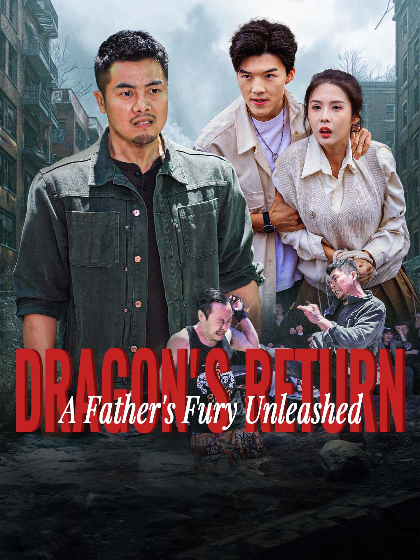 Dragon's Return: A Father's Fury Unleashed Drama & Movie Online to Watch for Free - Urban Short ...