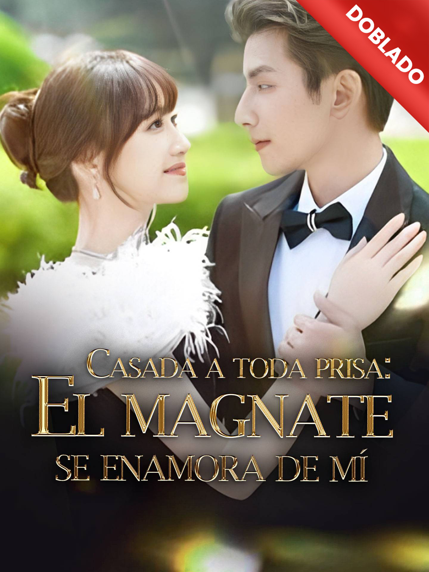 Drama y Obra [Doblado]Casada a toda prisa: El magnate se enamora de mí ...