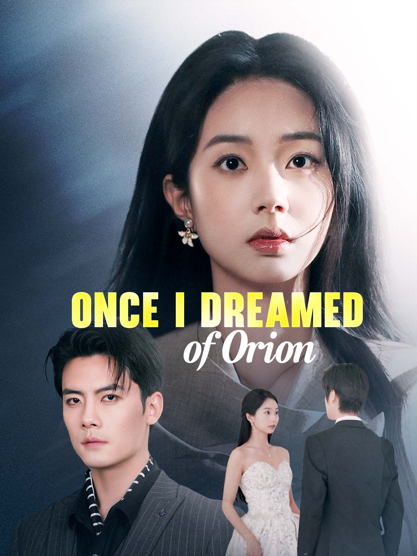 Once I Dreamed of Orion(Twisted Stars & Broken Hearts) - Episode 1 Drama & Playlet Online ...