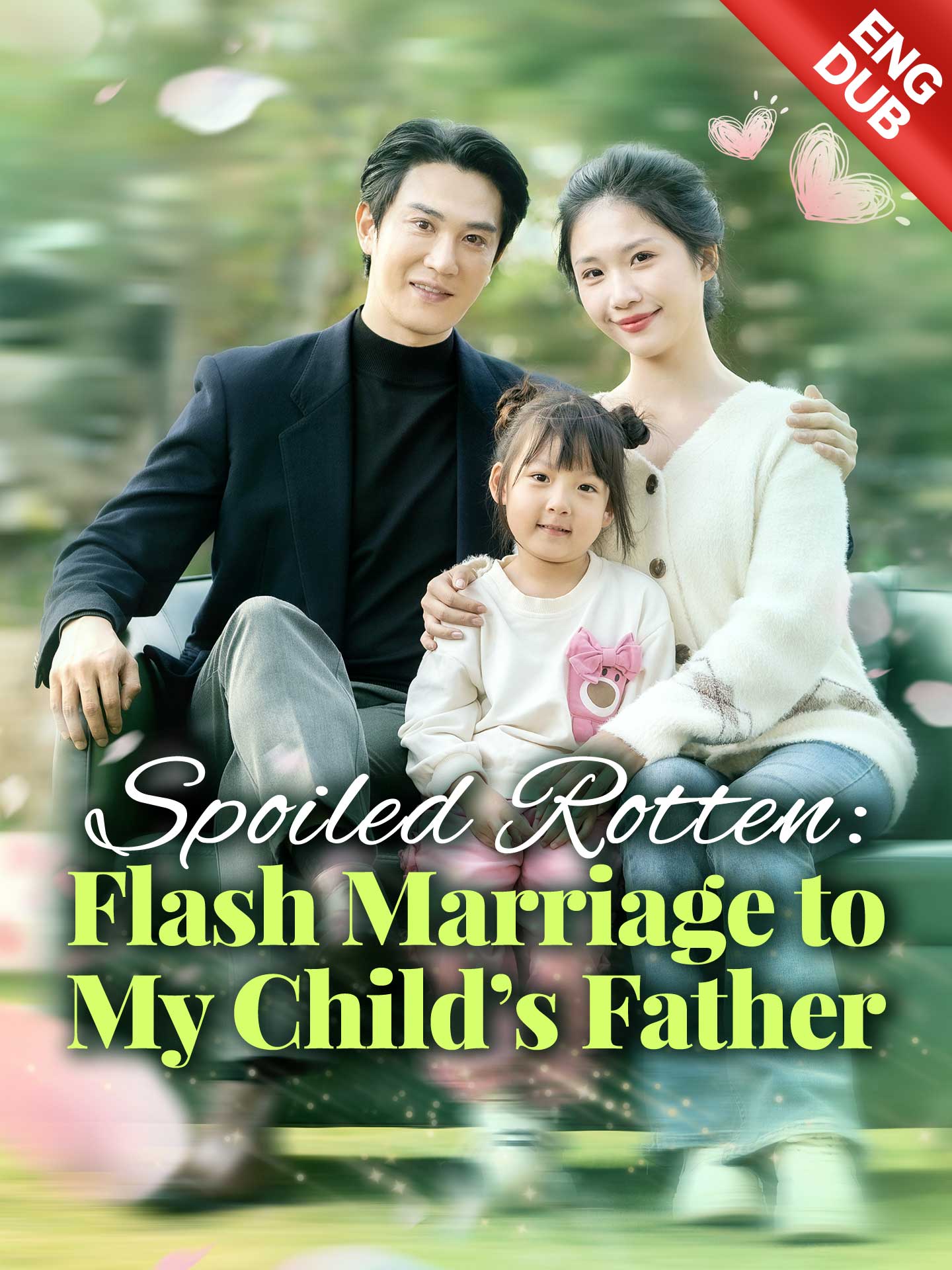 [ENG DUB] Spoiled Rotten: Flash Marriage to My Child's Father - Episode 11 Drama & Playlet ...
