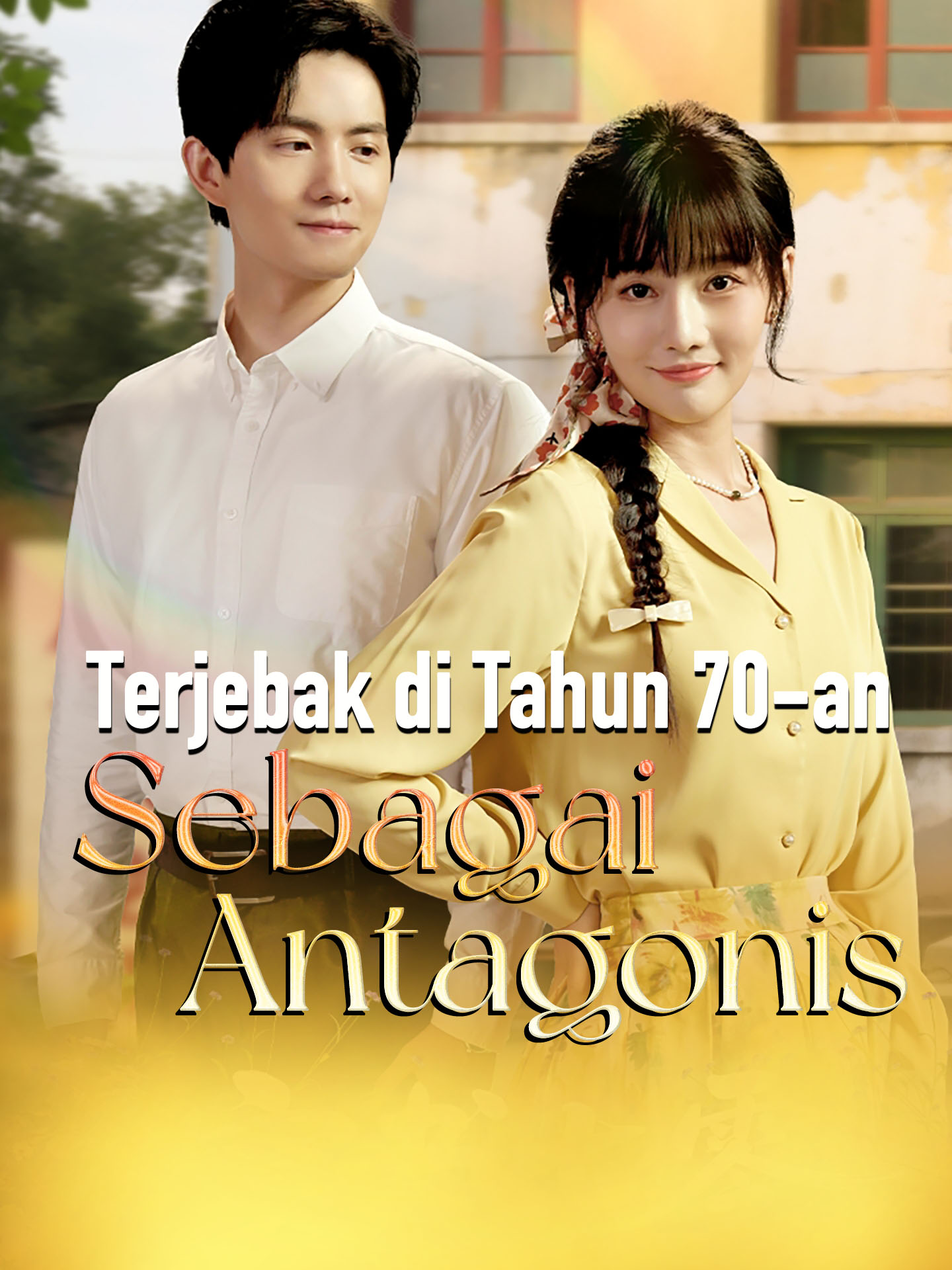 Terjebak di Tahun 70-an Sebagai Antagonis Drama & Lakon Online Gratis ...